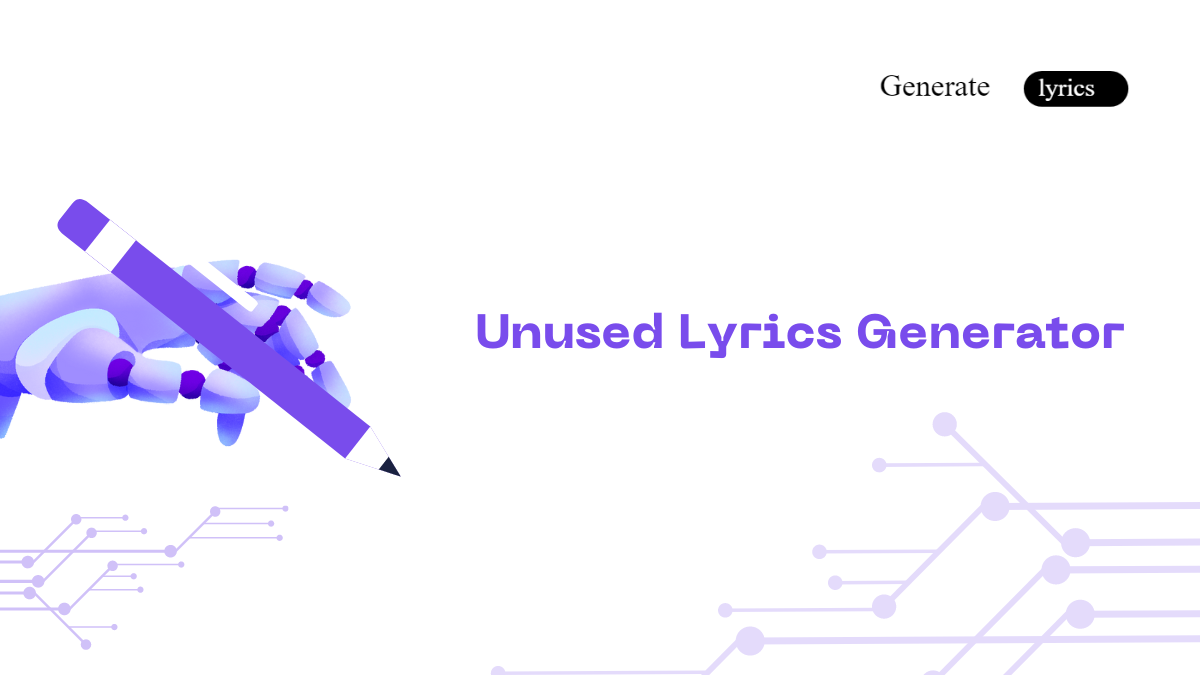 Unused Lyrics Generator [Free, AI-Powered] - Generate Lyrics