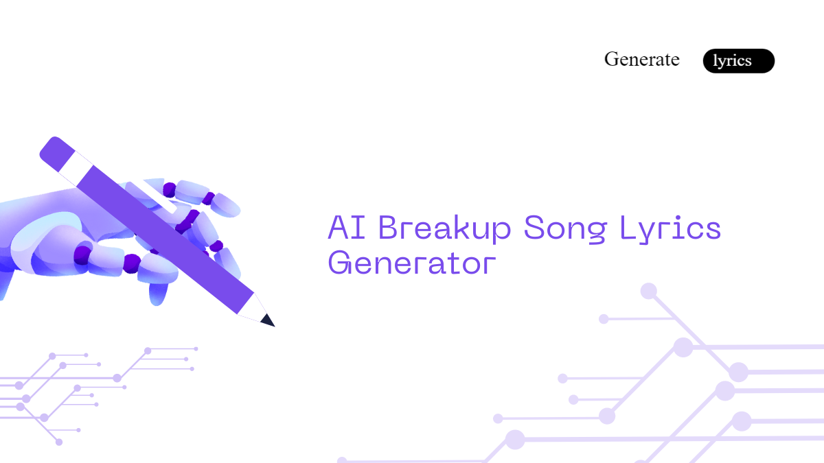 Breakup Song Lyrics Generator [Free, AI-Powered] - Generate Lyrics