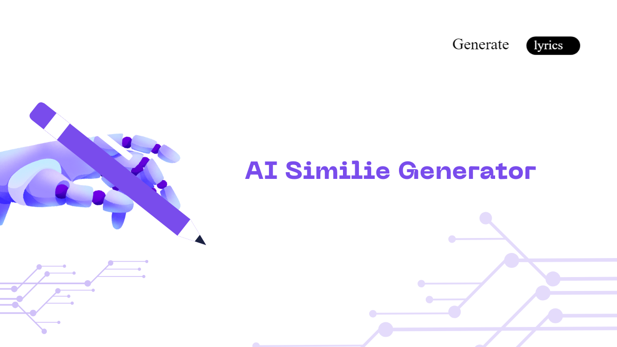 Simile Generator [Free, AI-Powered] - Generate Lyrics